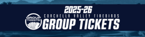 GROUP AND FLEX TICKETS FOR 2025-26 SEASON ON SALE NOW - Coachella ...